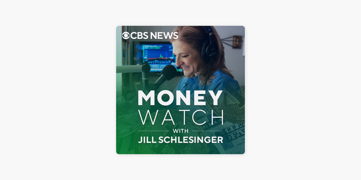 ‎MoneyWatch with Jill Schlesinger on Apple Podcasts