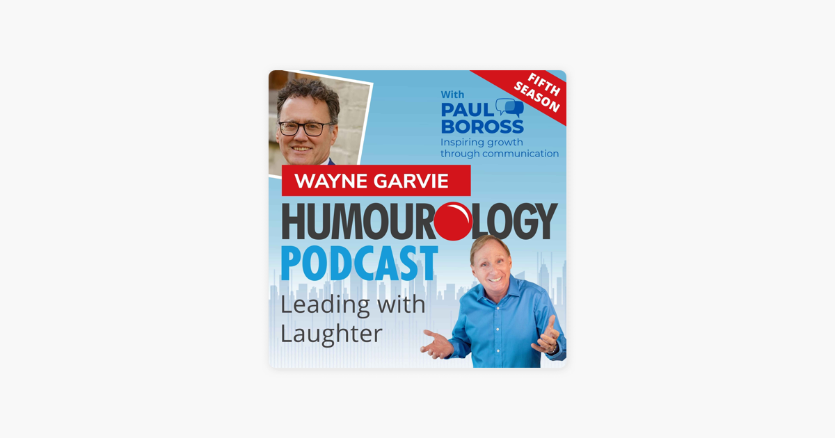 ‎The Humourology Podcast: Wayne Garvie - Leading with Laughter on Apple ...