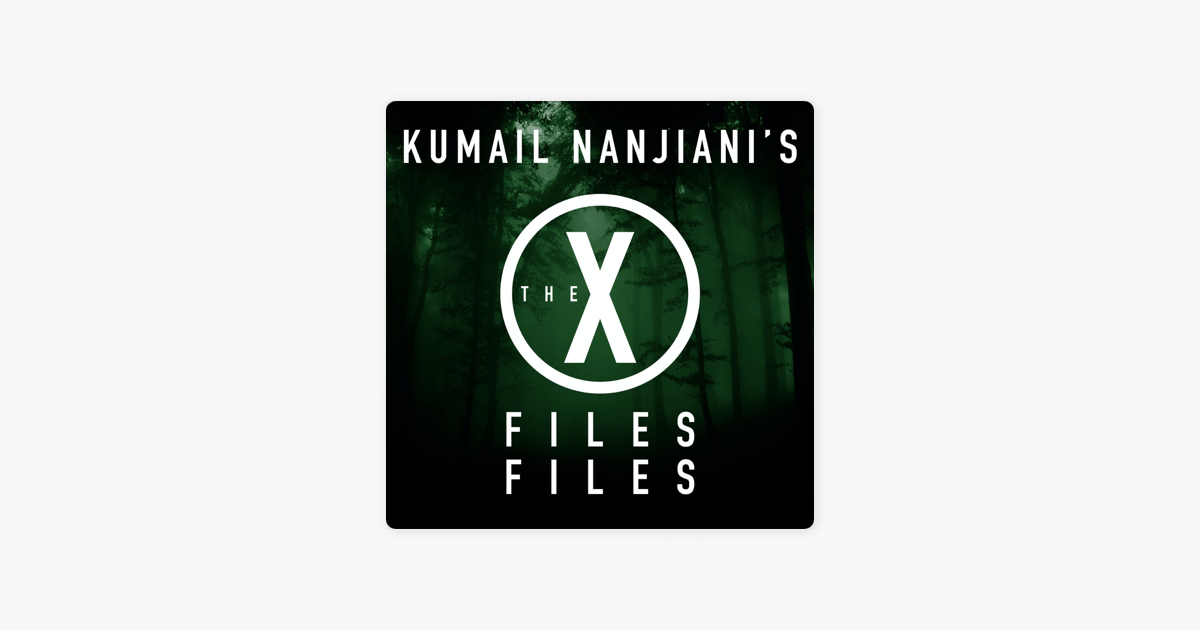 ‎Kumail Nanjiani's The X-Files Files on Apple Podcasts