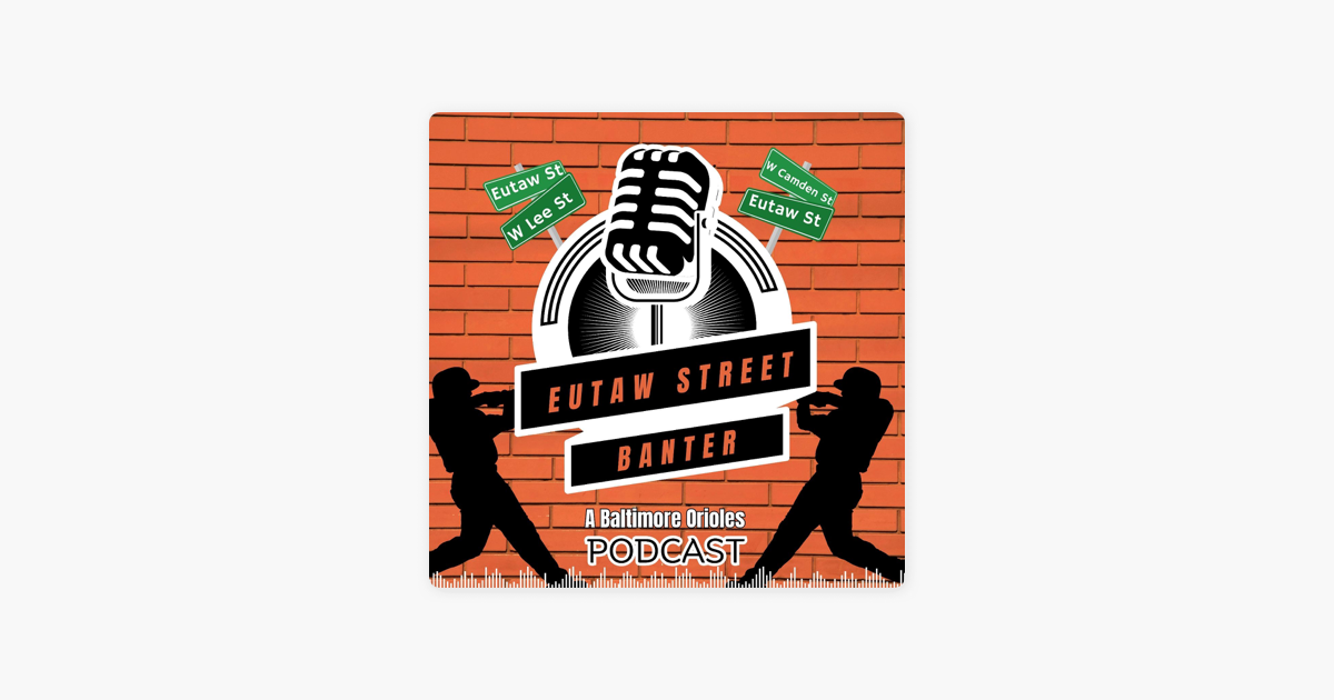 Eutaw Street Banter - A Baltimore Orioles Podcast» в Apple Podcasts Eutaw Street Banter - A Baltimore Orioles Podcast» в Apple Podcasts