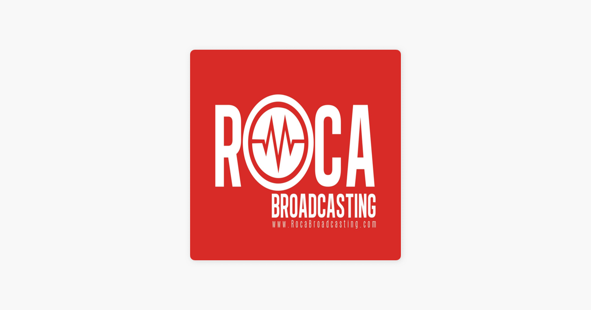 ‎Roca Broadcast on Apple Podcasts