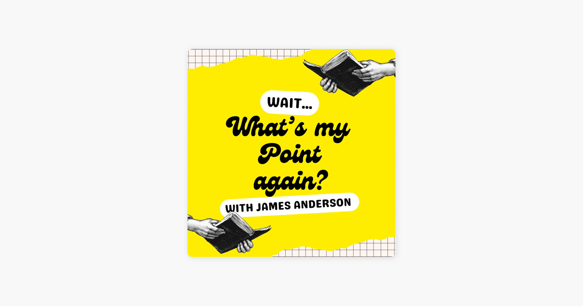 ‎Wait, What's my Point again? on Apple Podcasts