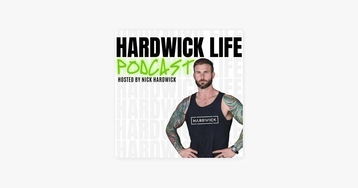 ‎the Hardwick Life Podcast On Apple Podcasts