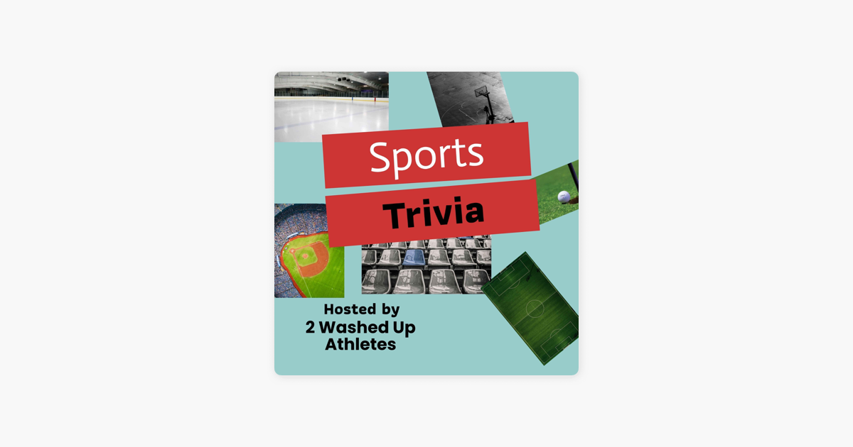 ‎Sports Trivia - Hosted by 2 Washed Up Athletes on Apple Podcasts