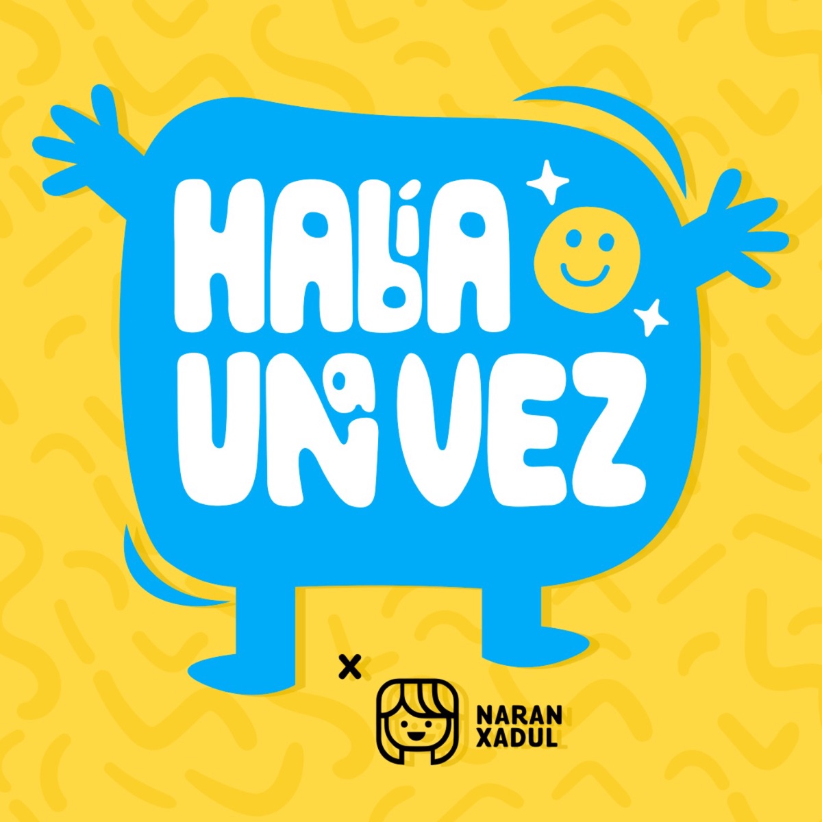 Había Una Vez by Naran Xadul | Cuentos Infantiles – Podcasts en Español