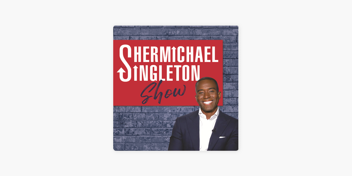 ‎The Shermichael Singleton Show on Apple Podcasts
