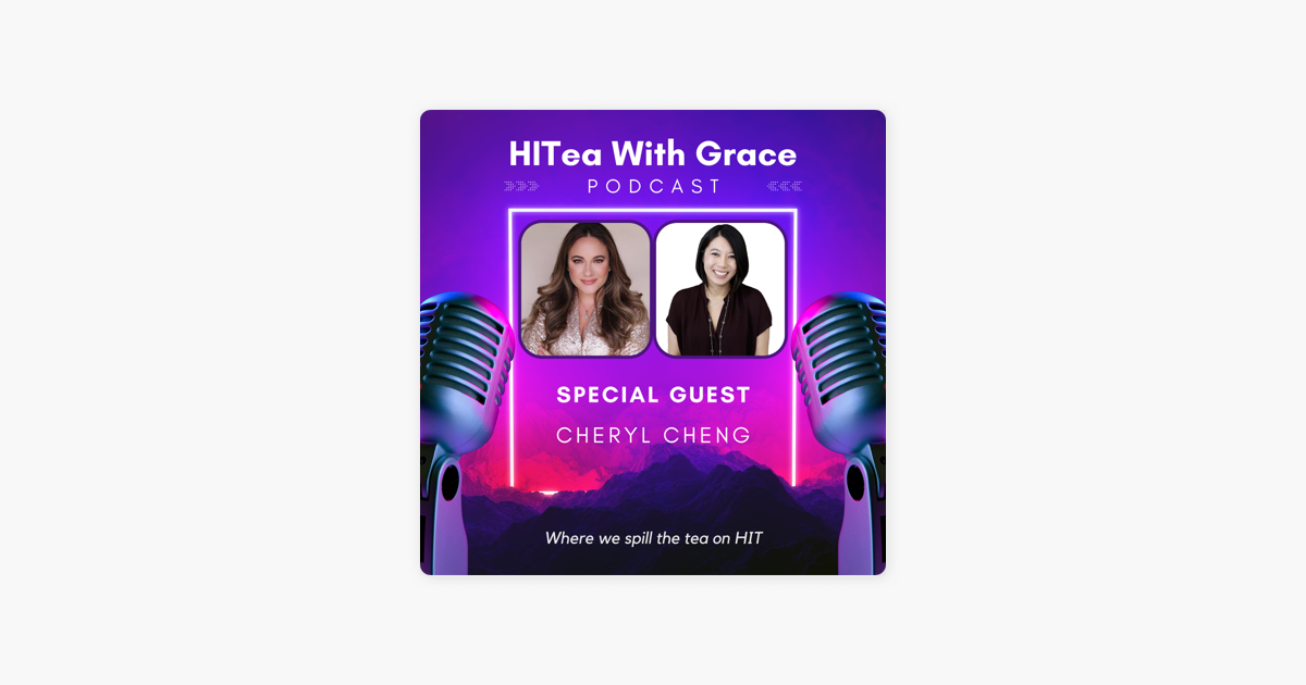 ‎HITea With Grace: Cheryl Cheng Spills the Tea on Digital Health Mafia and Investing in HIT on ...