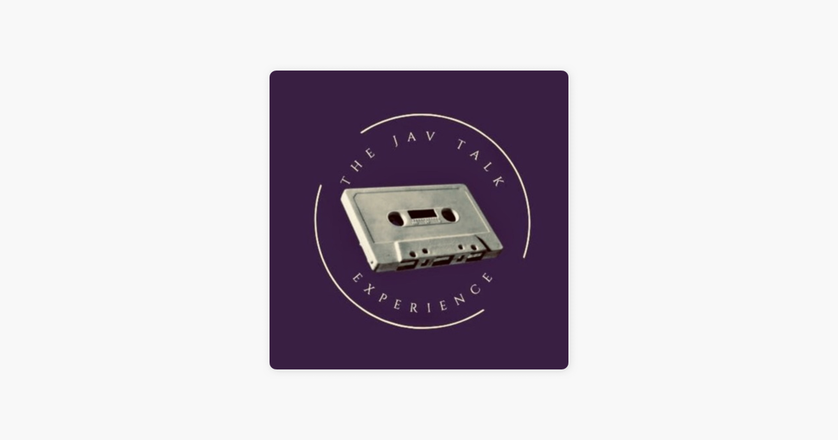 ‎The JAV talk experience on Apple Podcasts