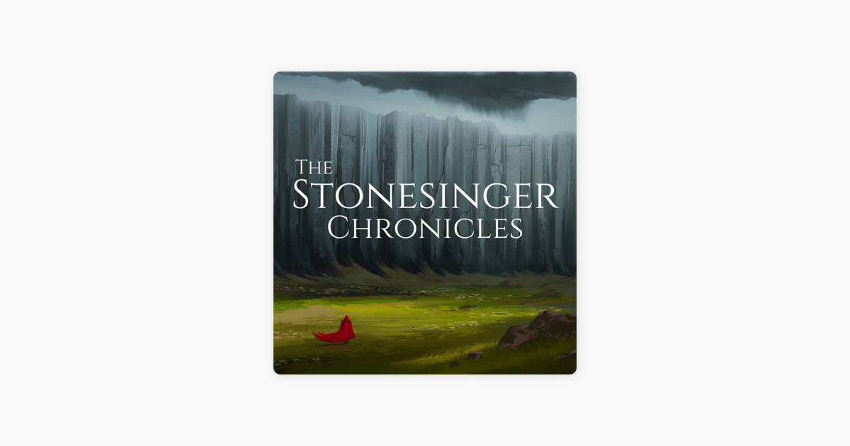 ‎The Stonesinger Chronicles | An Epic Fantasy Story on Apple Podcasts