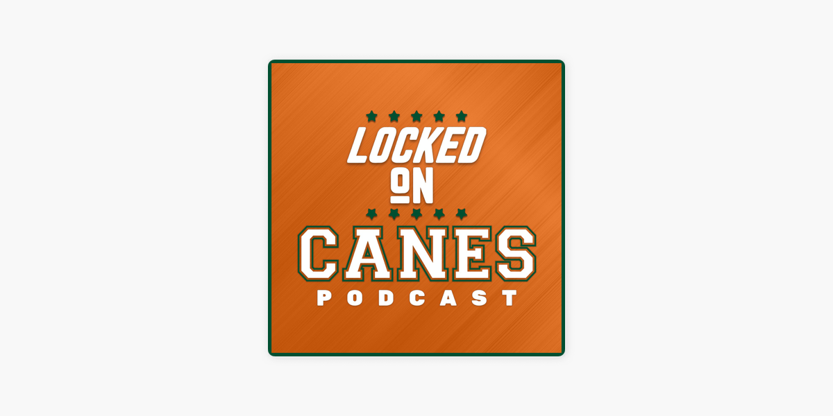 ‎Locked On Canes - Daily Podcast On Miami Hurricanes Football ...