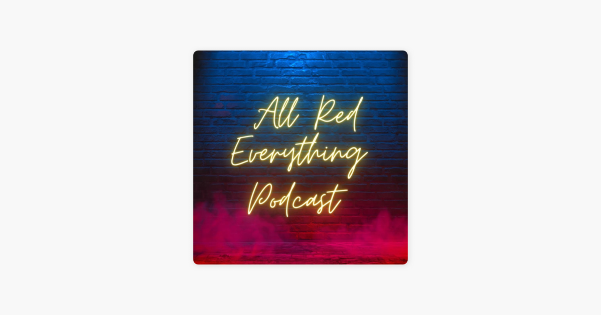 ‎All Red Everything Podcast on Apple Podcasts