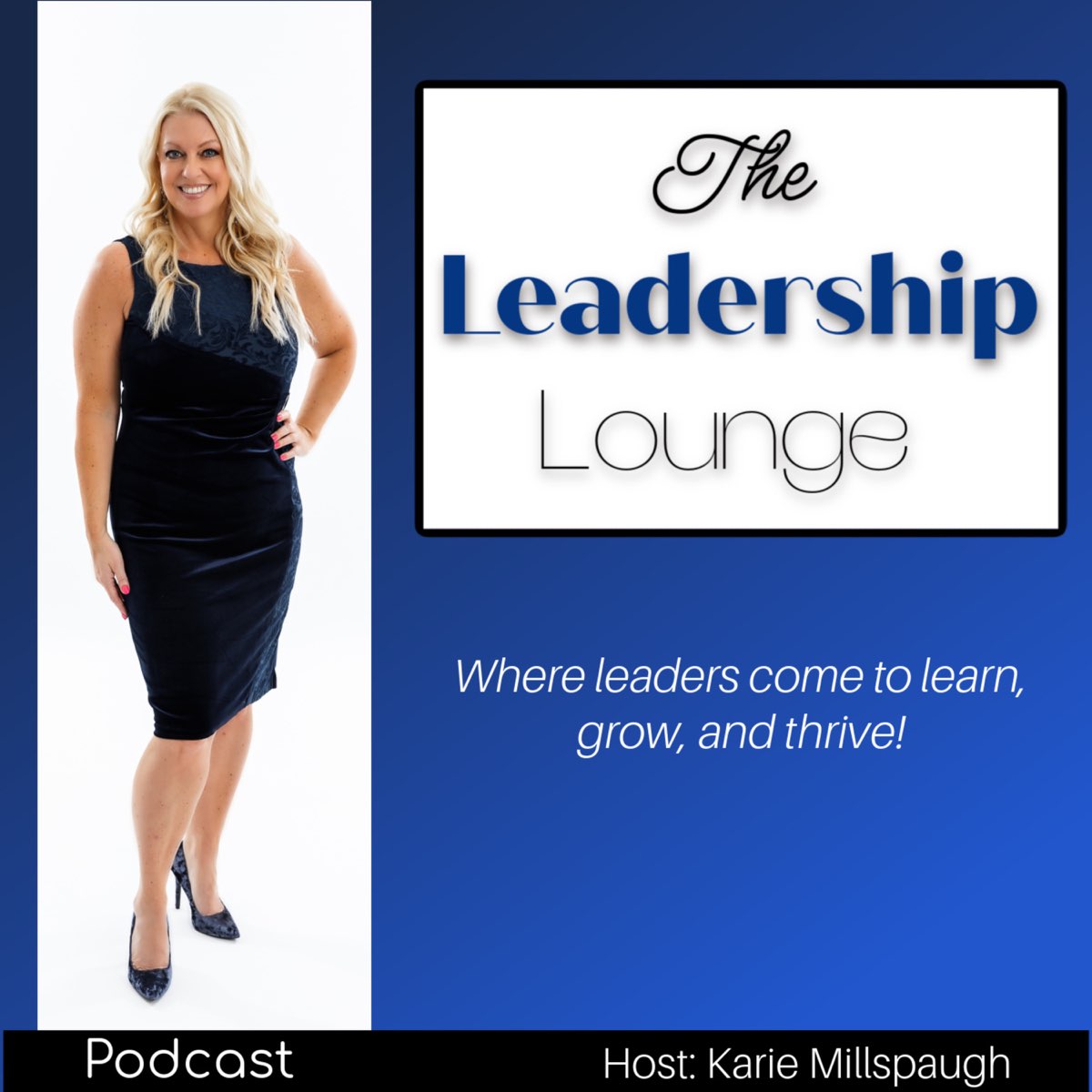 The Leadership Lounge with Karie Millspaugh - Podcast - Apple Podcasts
