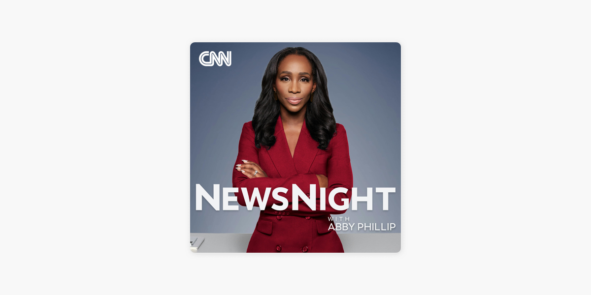 newsnight With Abby Phillip On Apple Podcasts