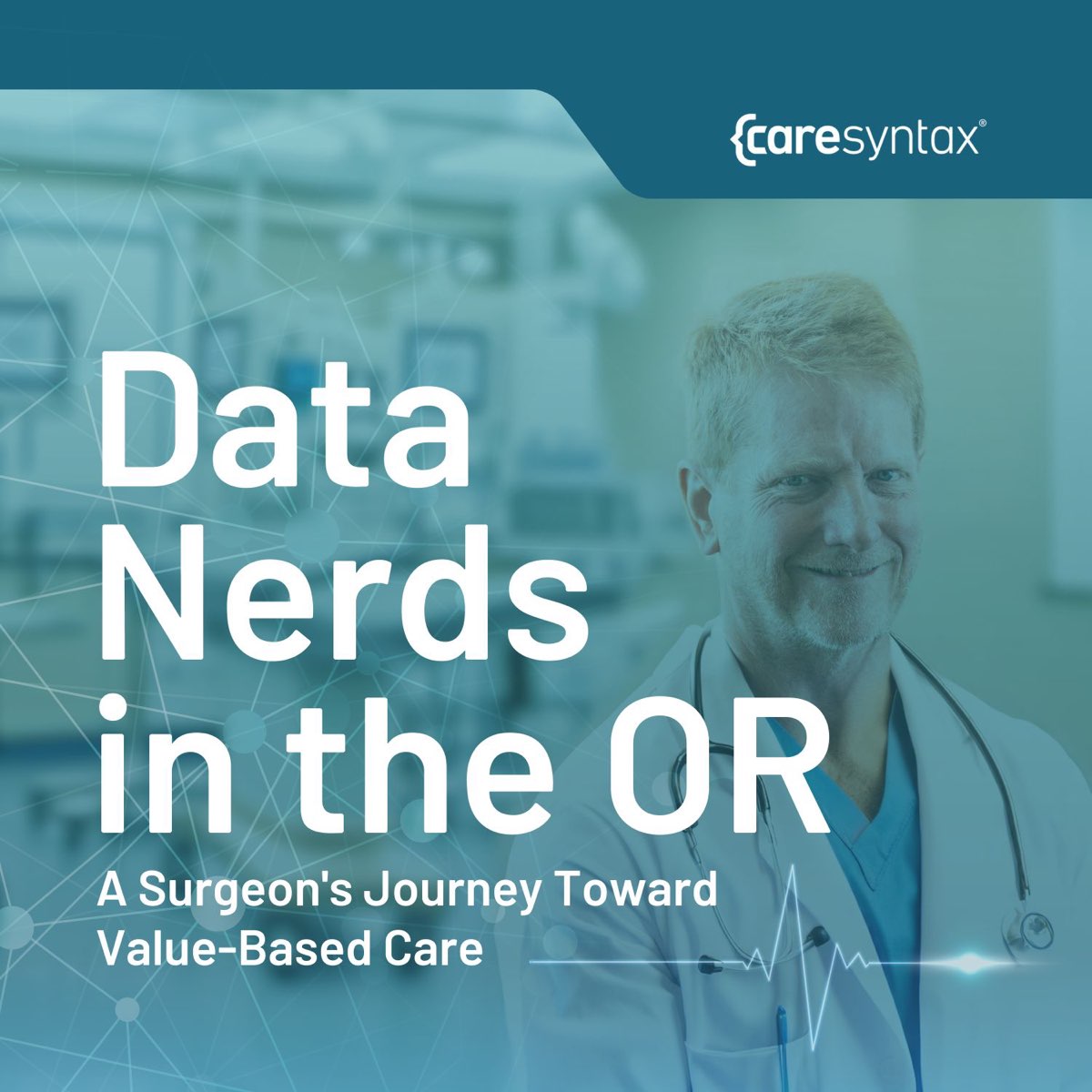 Data Nerds in the OR: A Surgeon’s Journey Toward Value-Based Care ...