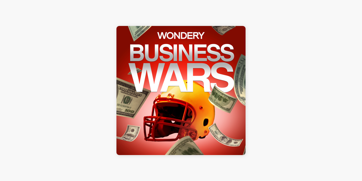 ‎Business Wars on Apple Podcasts