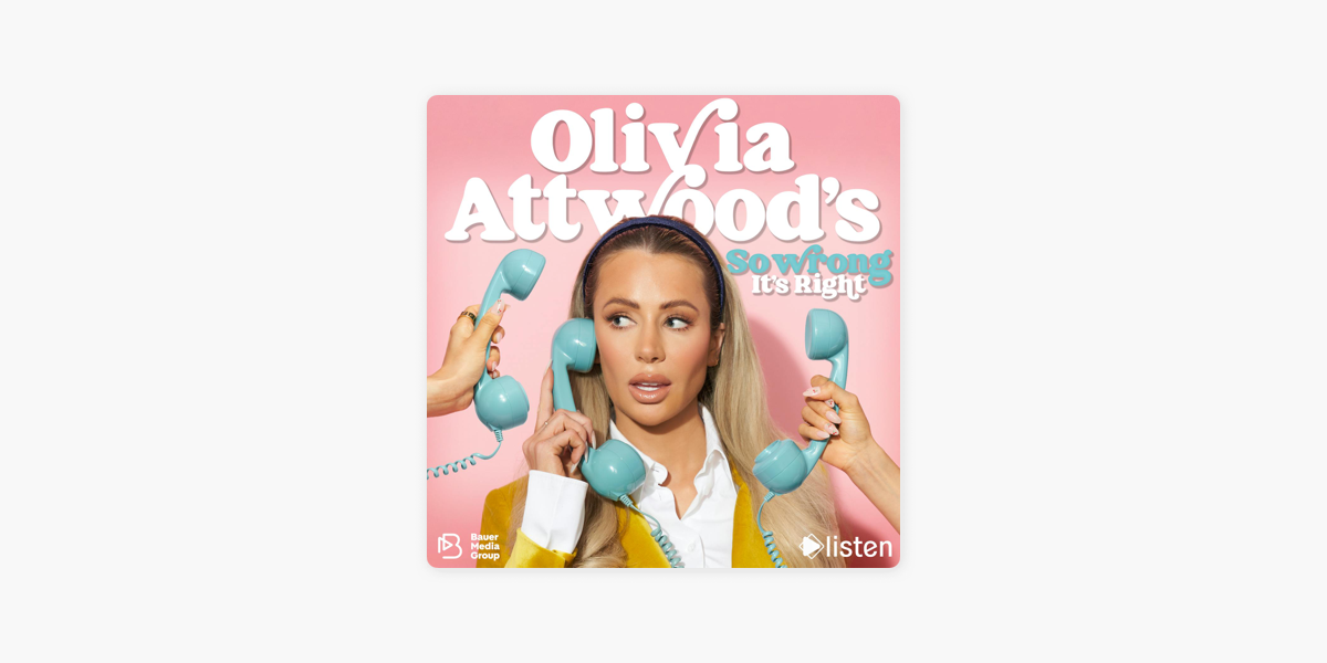 ‎Olivia Attwood's So Wrong It's Right on Apple Podcasts