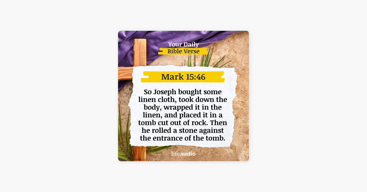 ‎Your Daily Bible Verse: Lent - Jesus Buried In The Tomb (Mark 15:46 ...