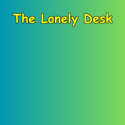 The Lonely Desk | Remote Work And Human Connection | Listen Free on ...