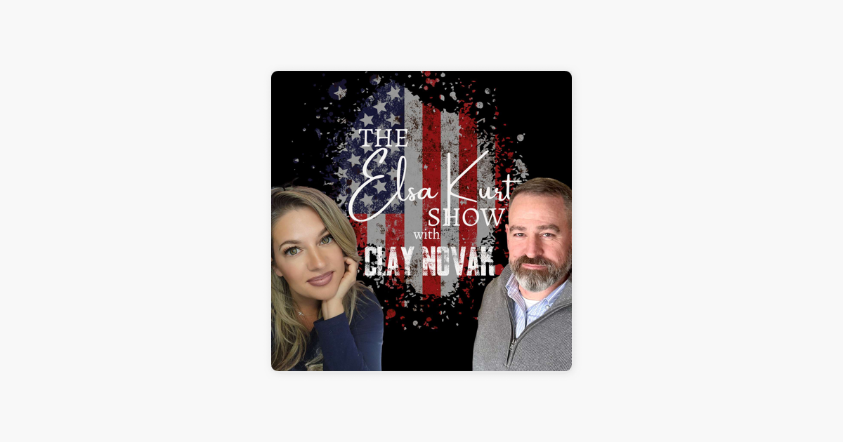 ‎The Elsa Kurt Show: Analyzing Global Strife, Domestic Scandals, and ...