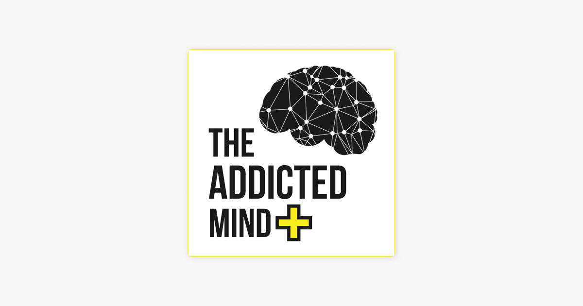 ‎The Addicted Mind Podcast: TAM + EP22: Unlocking the Impact of ...
