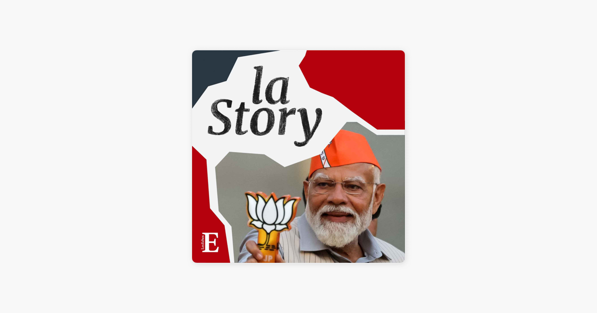 ‎La Story: Inde : Narendra Modi vers un 3e mandat ? on Apple Podcasts