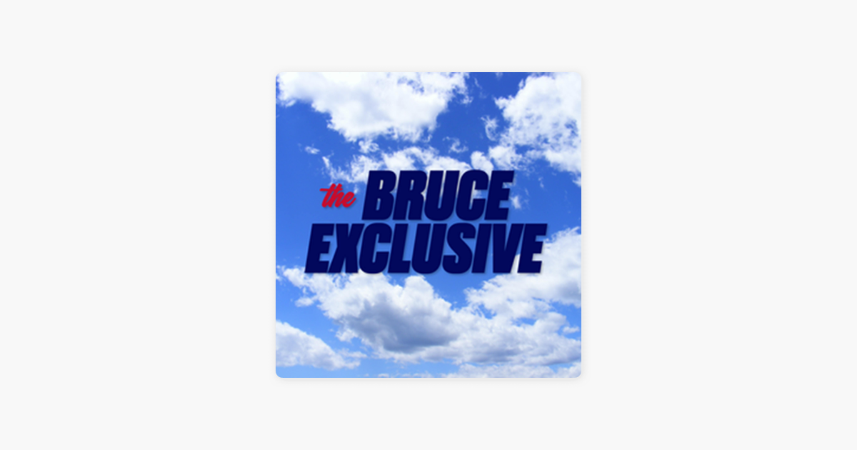 ‎The Bruce Exclusive sur Apple Podcasts
