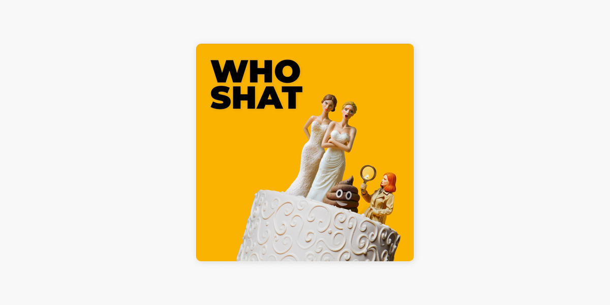 ‎Who Shat On The Floor At My Wedding? And Other Crimes on Apple Podcasts