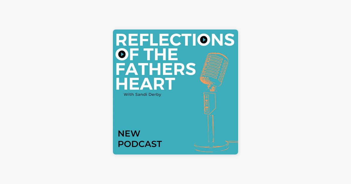 reflections Of The Fathers Heart Ep 6 Partnering With Gods Heart