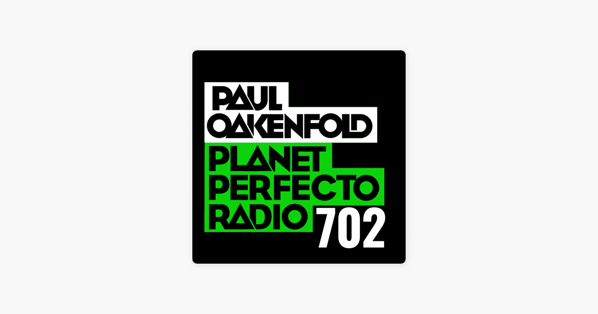 perfecto Podcast Featuring Paul Oakenfold Planet Perfecto Podcast