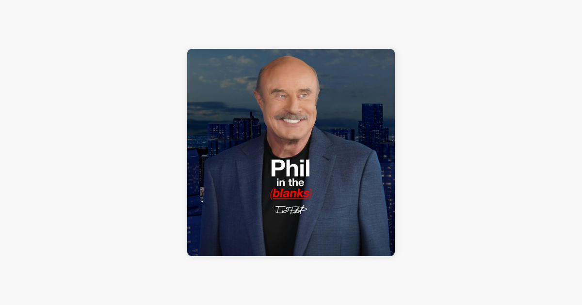 ‎Phil in the Blanks: The Facts: Dr. Phil's Hot Topics and Advice on ...