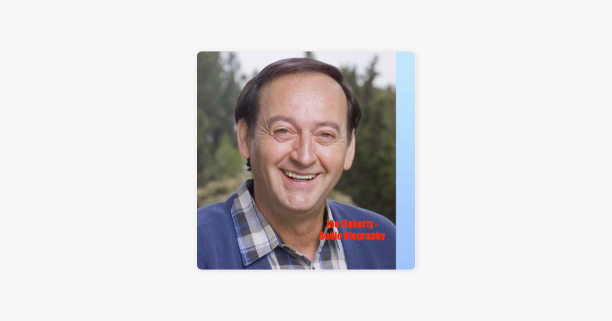 ‎Joe Flaherty - Audio Biography: Joe Flaherty - Audio Biography on ...