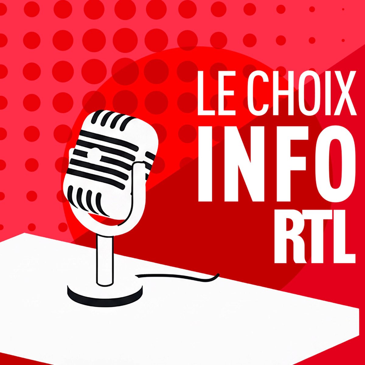 Le choix info RTL - Émission - Apple Podcasts