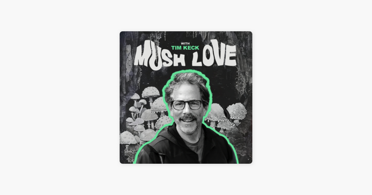 ‎Mush Love with Tim Keck: Welcome to Mush Love on Apple Podcasts