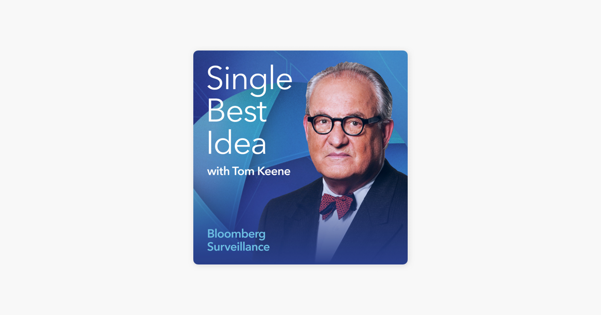 ‎Bloomberg Surveillance: Single Best Idea with Tom Keene: Rich Clarida ...