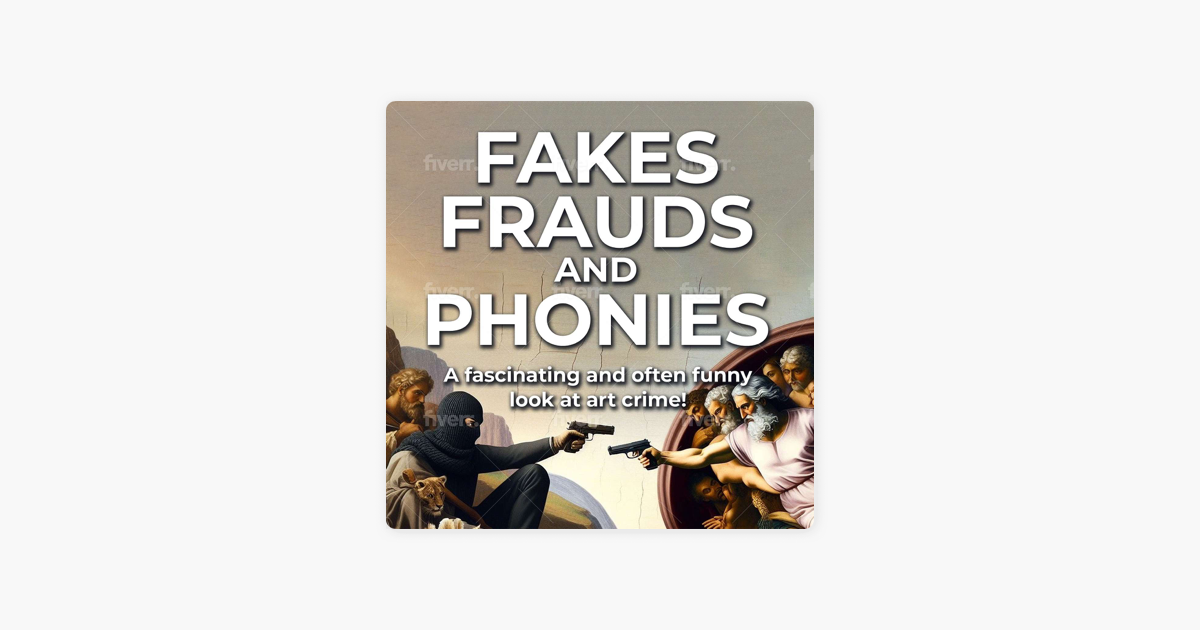 ‎Fakes, Frauds and Phonies: The Phony Count and His Fake Goya: An LAPD ...