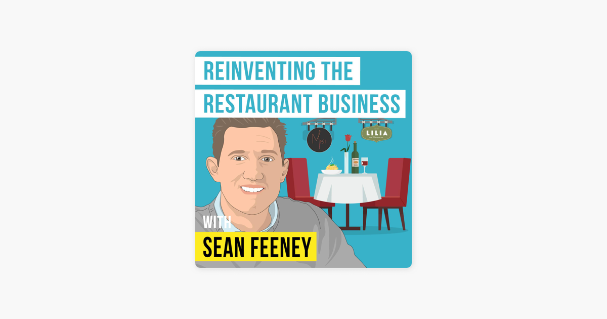 ‎Invest Like the Best with Patrick O'Shaughnessy: Sean Feeney - Reinventing the Restaurant ...