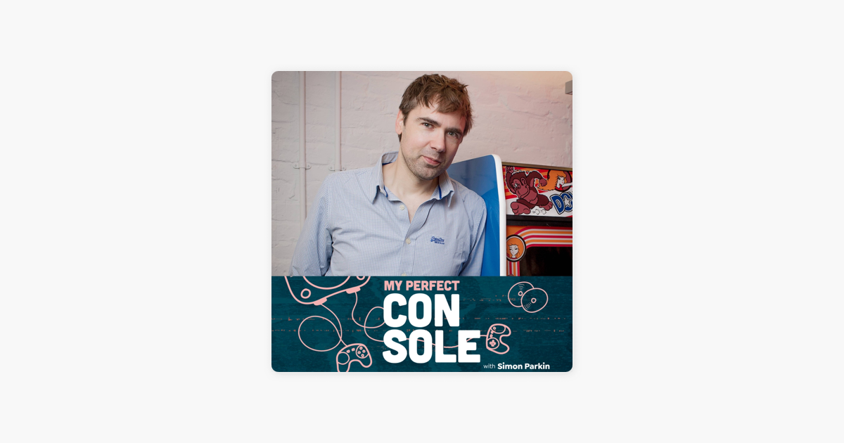 ‎My Perfect Console with Simon Parkin: Keith Stuart, journalist ...