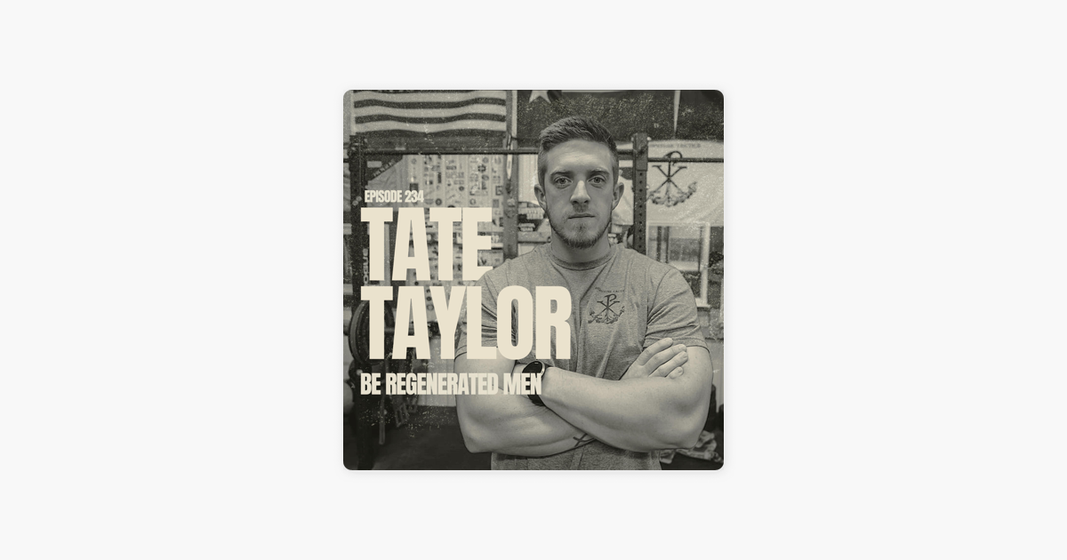 ‎The Nomad Strength Show: EP 234: TATE TAYLOR | Be Regenerated Men on ...