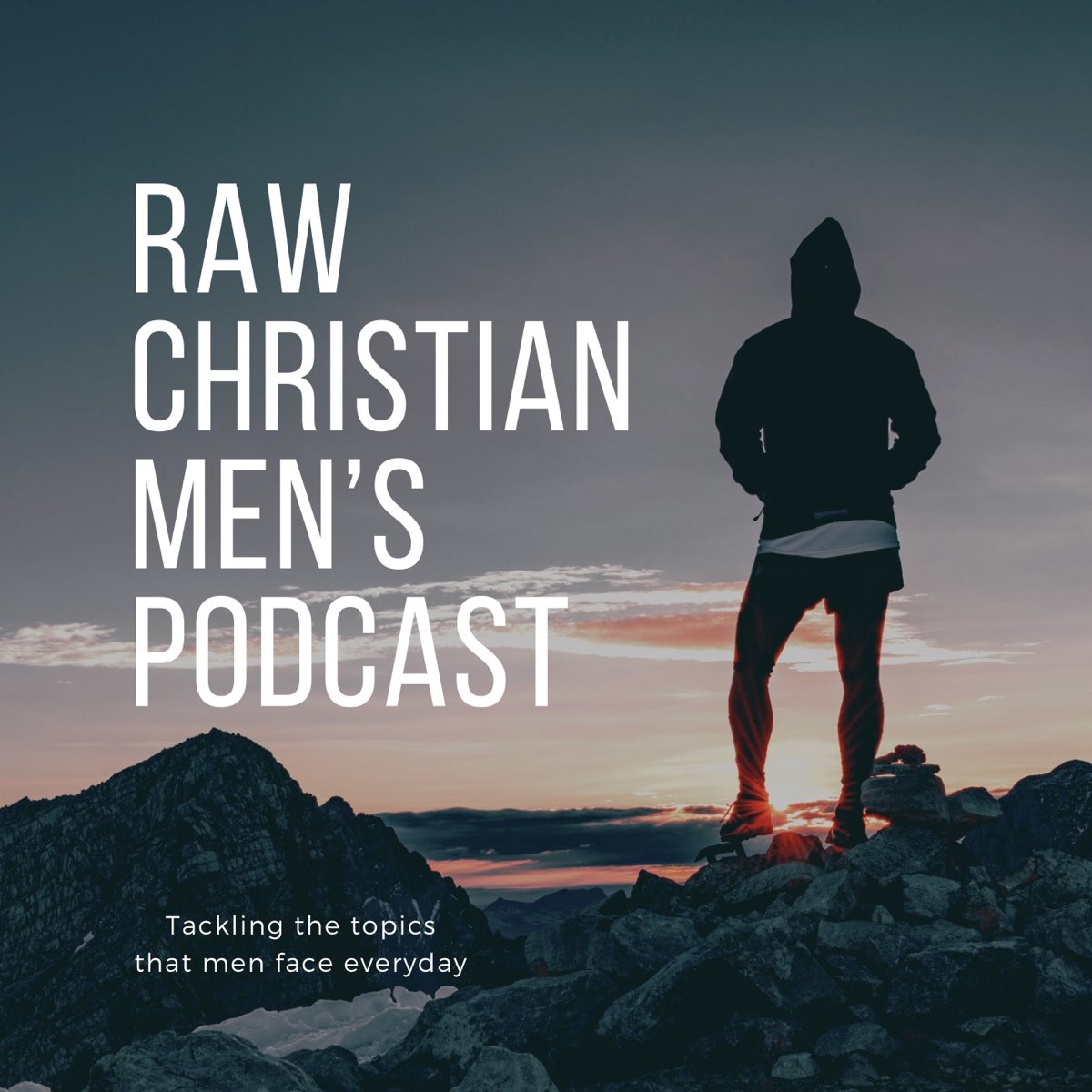 The Raw Christian Men’s Podcast Podcast – Apple Podcasts
