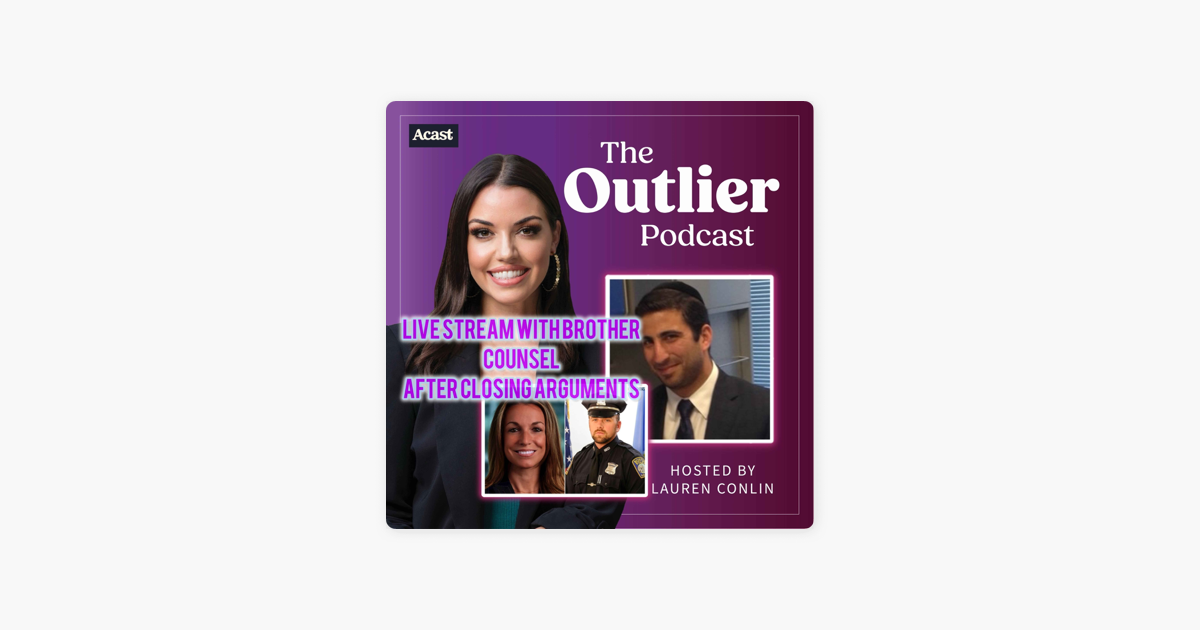 ‎The Outlier Podcast: LIVESTREAM AUDIO: Closing Arguments & more in the ...