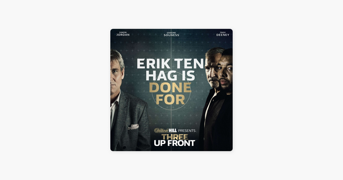 ‎Up Front: Manchester United’s Malaise | Three Up Front on Apple Podcasts