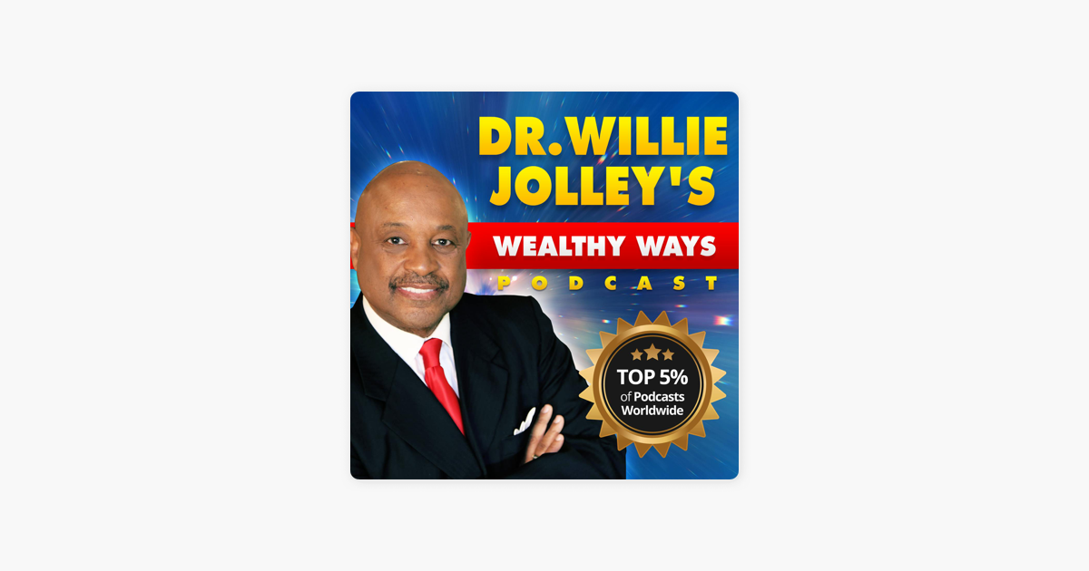 ‎Dr. Willie Jolley's Wealthy Ways: Resilience: How To Bounce Back ...