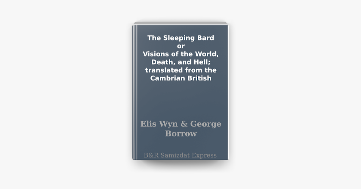 ‎The Sleeping Bard or Visions of the World, Death, and Hell; translated ...