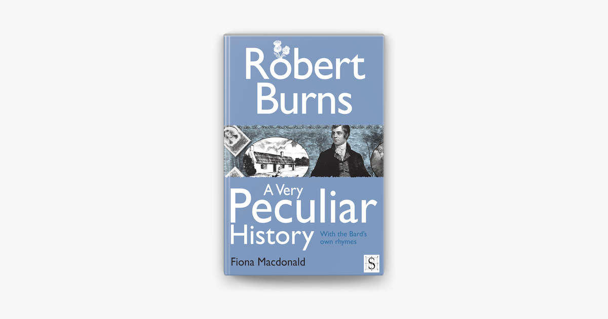 ‎Robert Burns, A Very Peculiar History de Fiona Macdonald no Apple Books