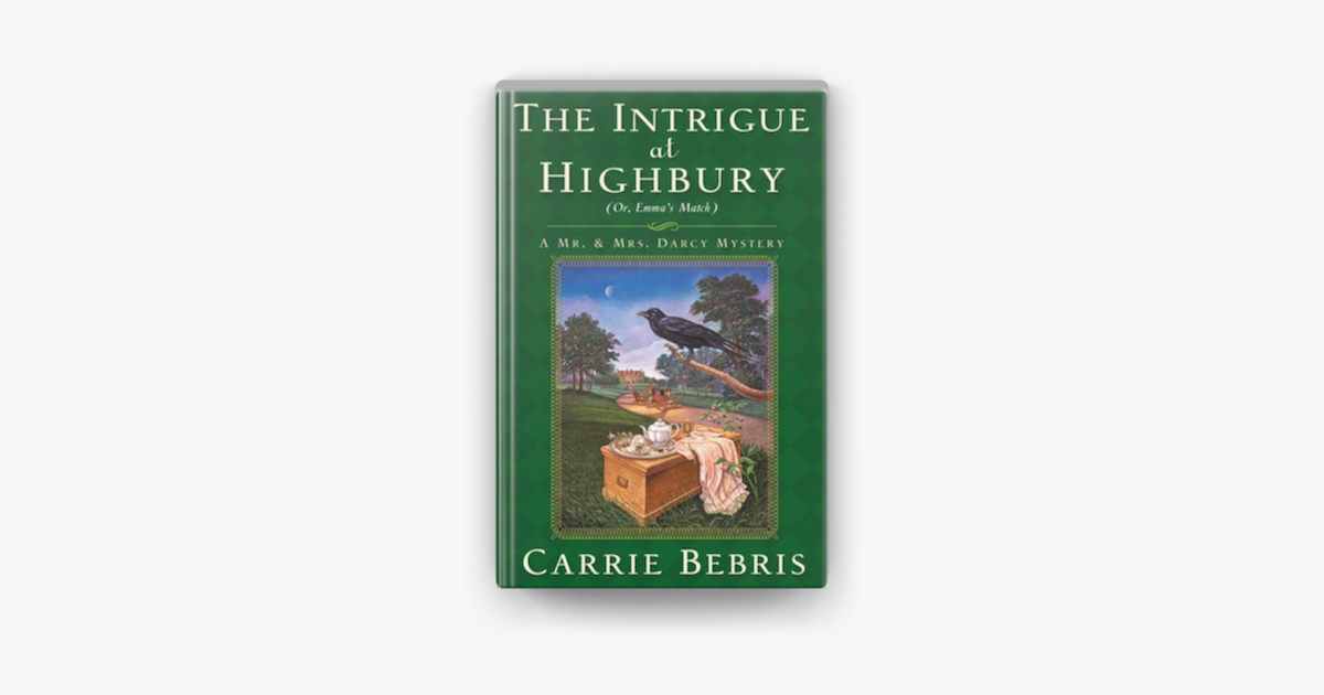 The Intrigue at Highbury من تأليف Carrie Bebris على Apple Books