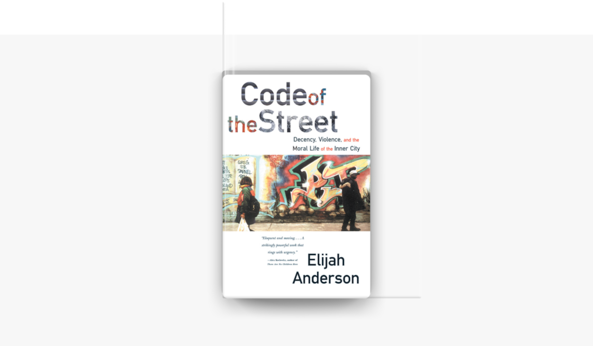 ‎Code of the Street by Elijah Anderson on Apple Books