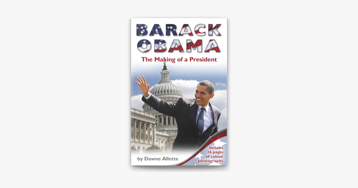 ‎Barack Obama: The Making of a President by Dawne Allette on Apple Books