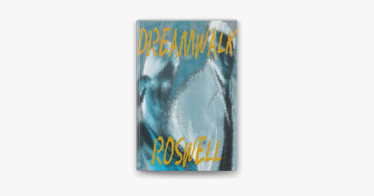 ‎Dreamwalk Roswell by Thomas Nowlin Harrison on Apple Books