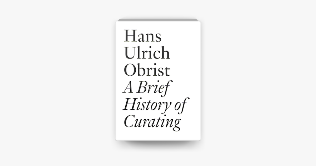 ‎A Brief History of Curating by Hans Ulrich Obrist on Apple Books