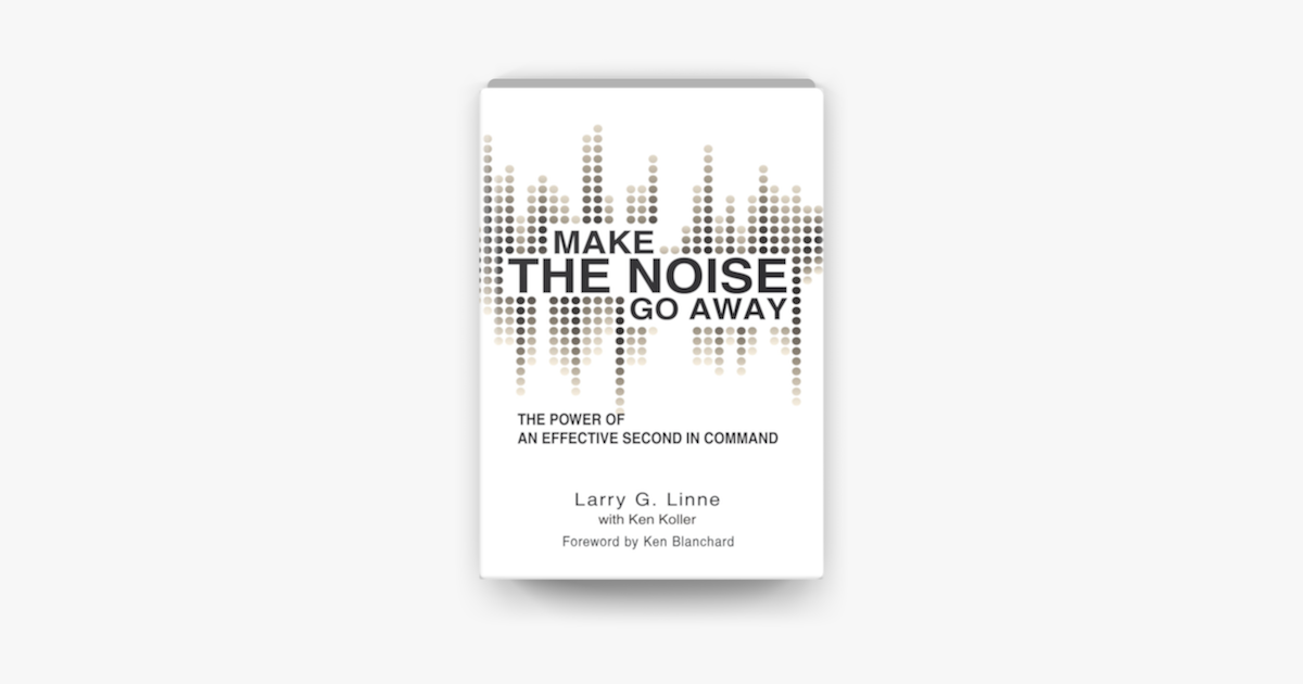 ‎Make the Noise Go Away by Larry G. Linne on Apple Books